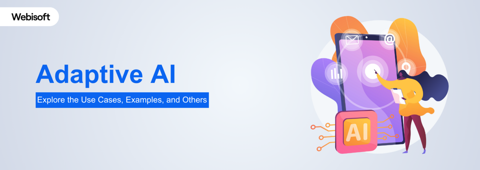 Adaptive AI: Explore the Use Cases, Examples, and Others
