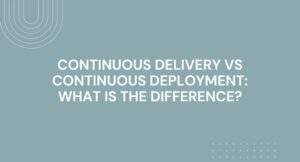 Continuous Delivery vs Continuous Deployment vs Continuous Integration: Enhancing Software ...