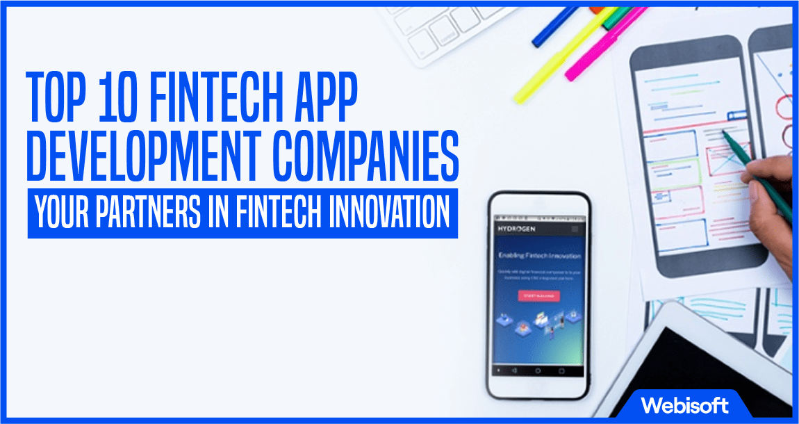 Top 10 Fintech App Development Companies 2025 - Webisoft Blog