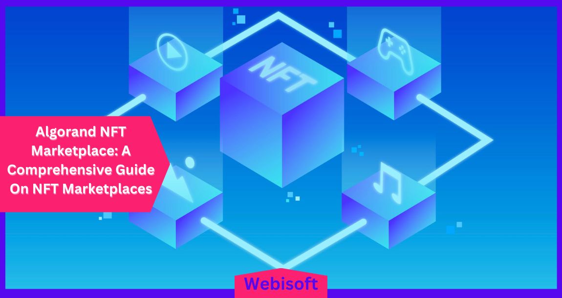 Algorand NFT Marketplace: A Comprehensive Guide On NFT Marketplaces