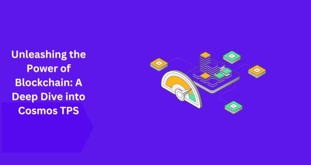 Unleashing the Power of Blockchain: A Deep Dive into Cosmos TPS