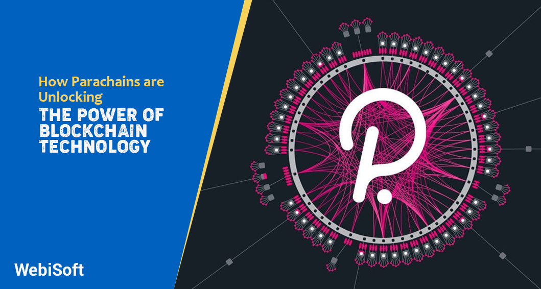 How Parachains are Unlocking the Power of Blockchain Technology?