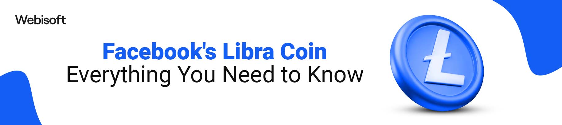 Facebook's Libra Coin: Everything You Need to Know - Webisoft Blog