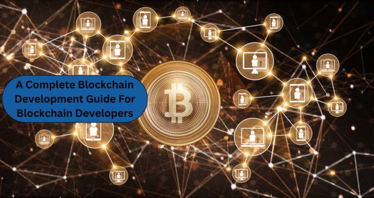 A Complete Blockchain Development Guide For Blockchain Developer