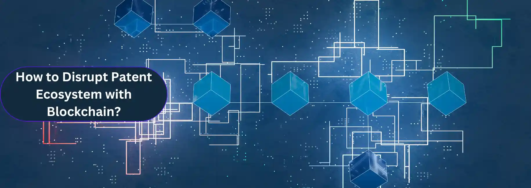 How to Disrupt Blockchain Patent Ecosystem? How to Disrupt Blockchain Patent Ecosystem?