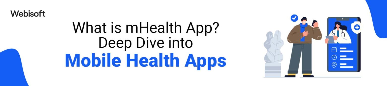 What is mHealth App? Deep Dive into Mobile Health Apps