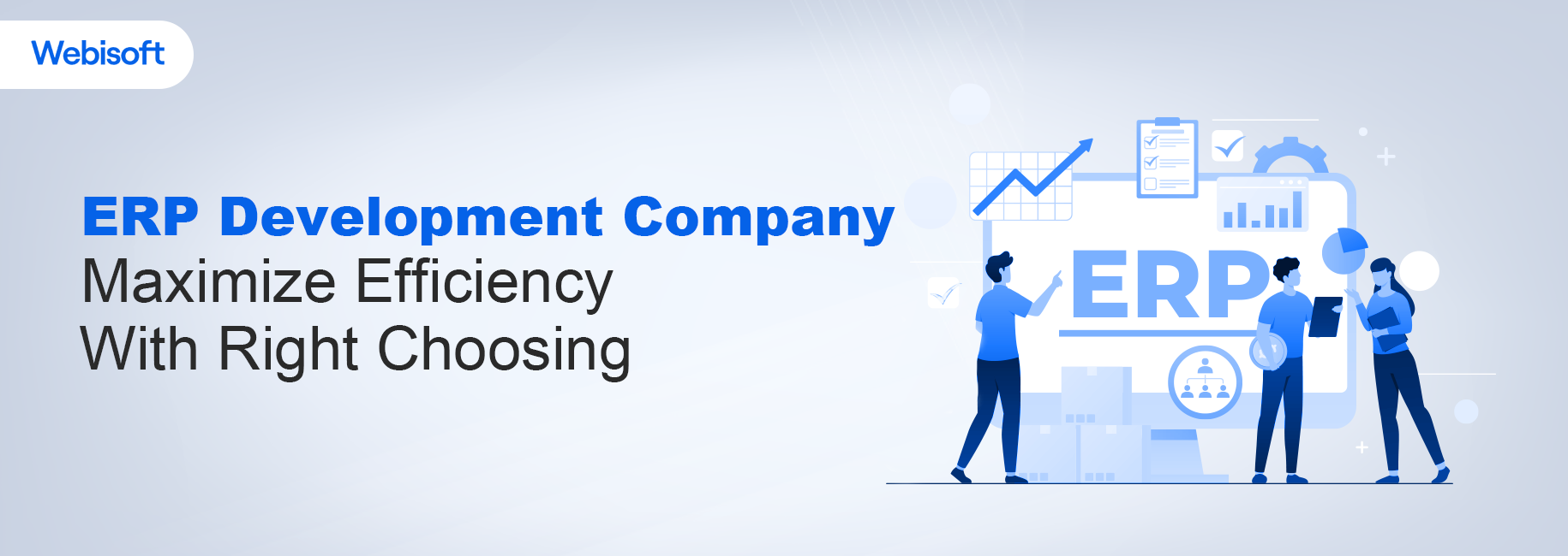 ERP Development Company: Maximize Efficiency With Right Choosing