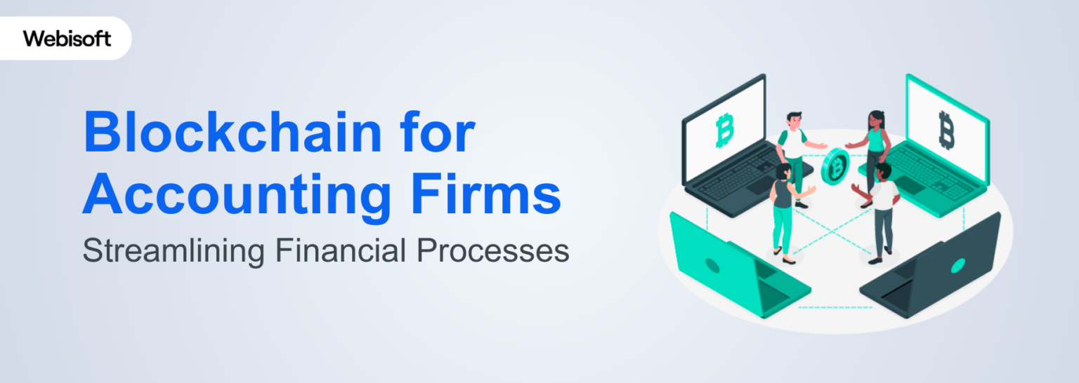 Blockchain for Accounting Firms: Streamlining Financial Processes