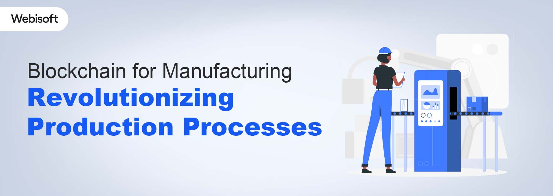 Blockchain for Manufacturing: Revolutionizing Production Processes