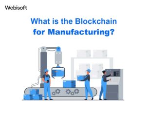 Blockchain for Manufacturing: Revolutionizing Production Processes