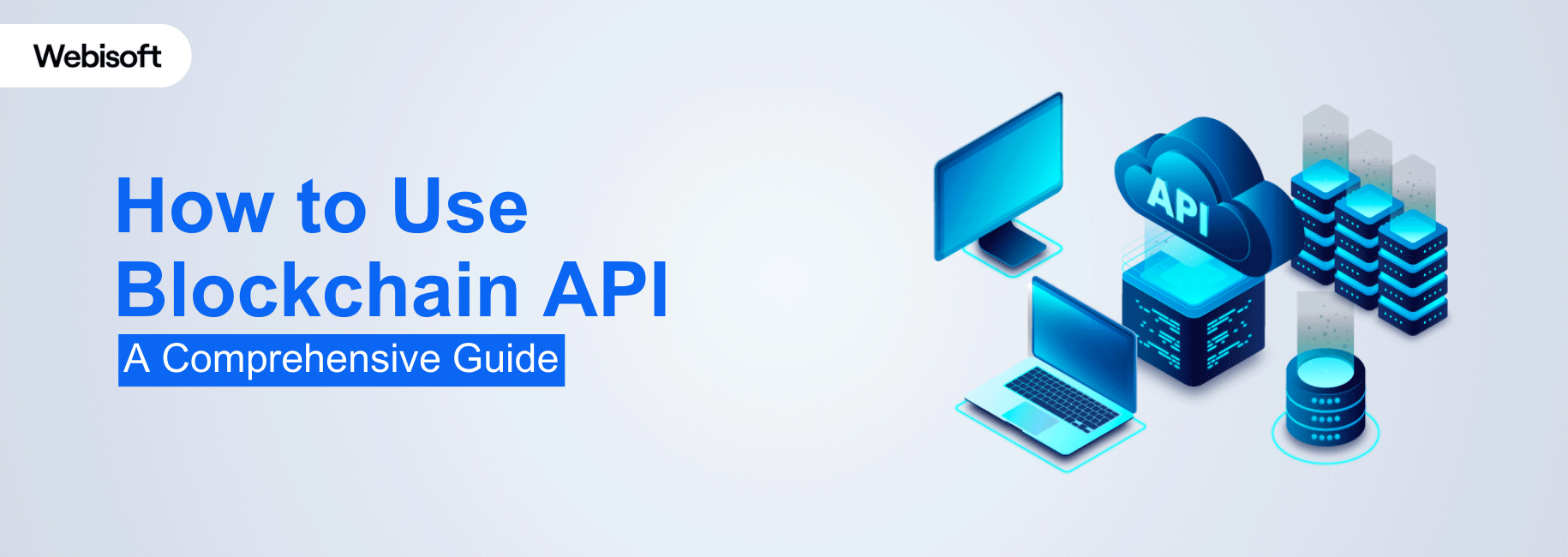 How To Use Blockchain Api A Comprehensive Guide Webisoft Blog 4998