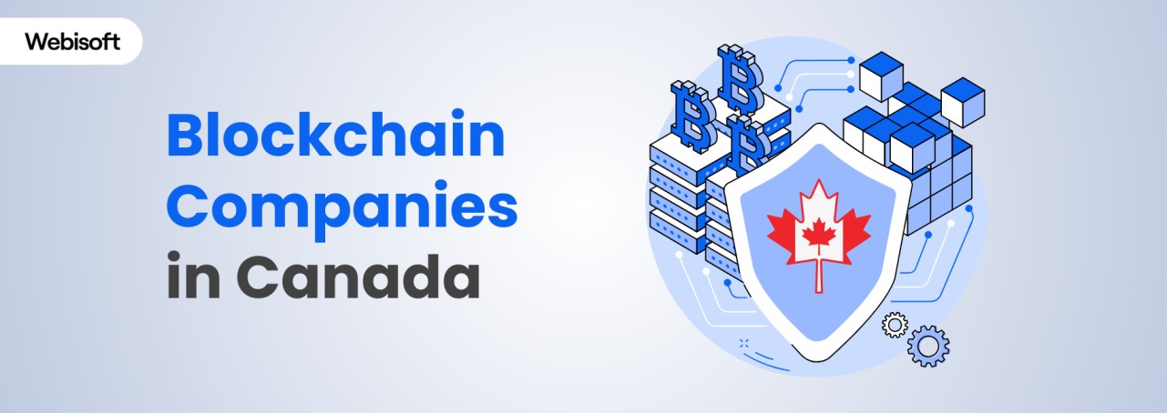 15 Blockchain Companies in Canada 2025 - Webisoft Blog