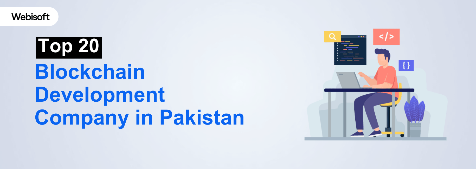 Top 20 Blockchain Development Company in Pakistan - Webisoft Blog