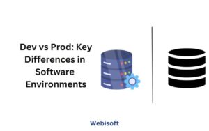 Dev vs Prod: Key Differences in Software Environments