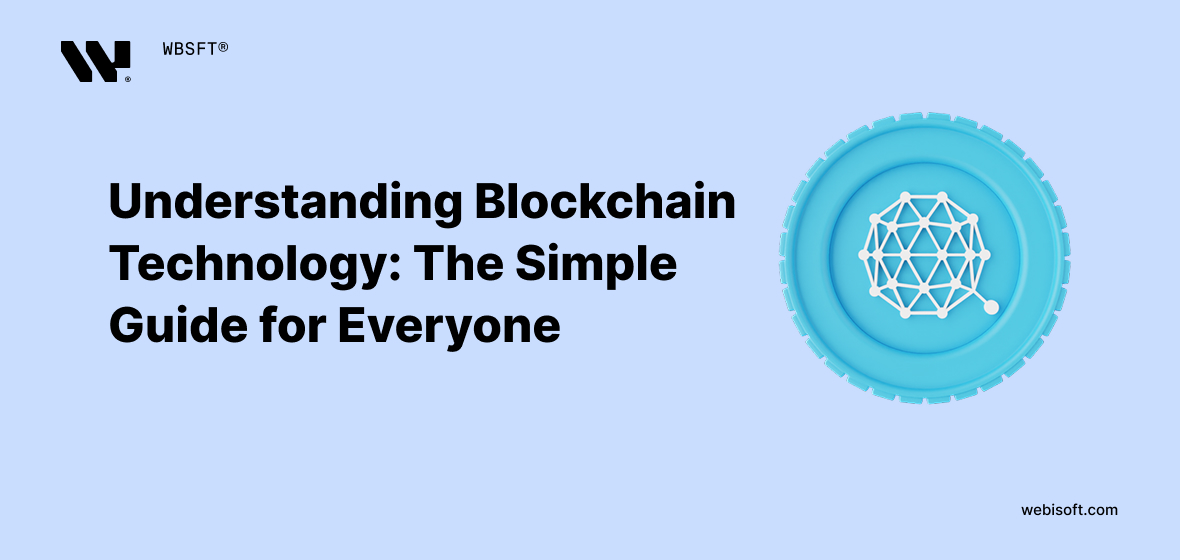 Blockchain Technology Explained: A Simple Guide for Everyone