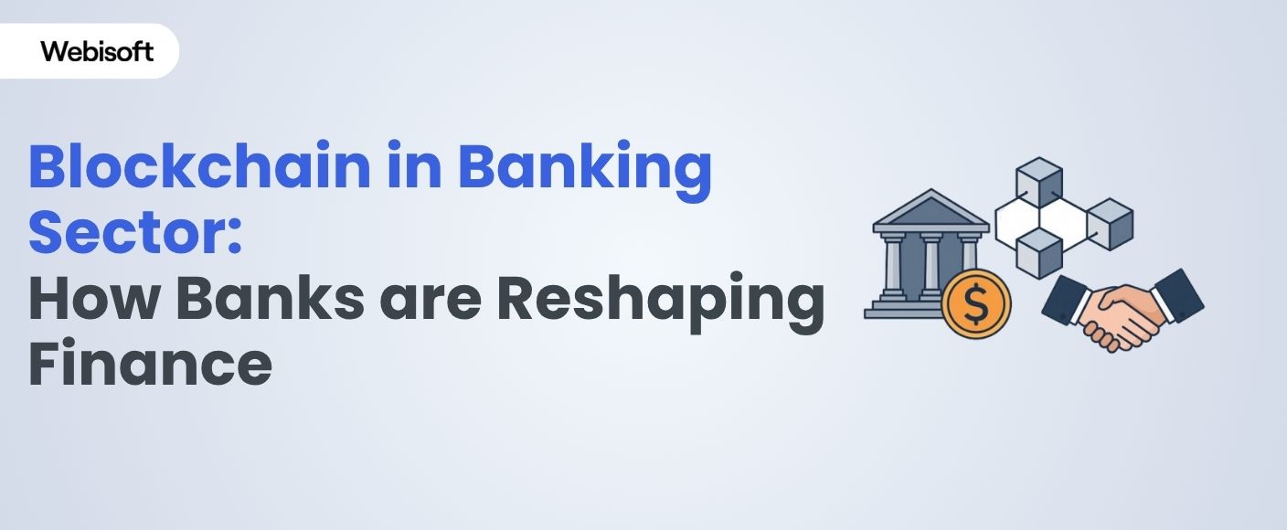 Blockchain in Banking Sector: How Banks are Reshaping Finance