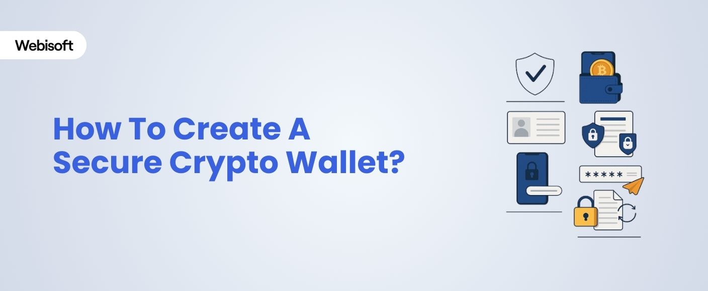 How To Create A Secure Crypto Wallet? - Webisoft Blog