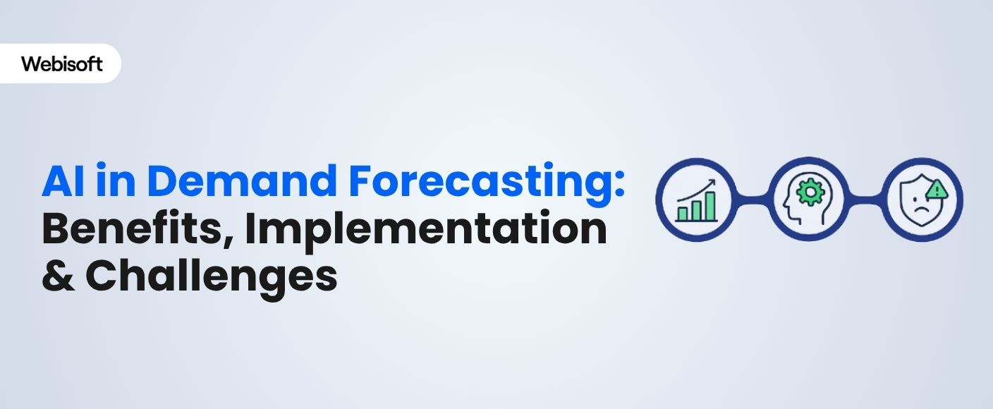 AI in Demand Forecasting: Benefits, Implementation & Challenges