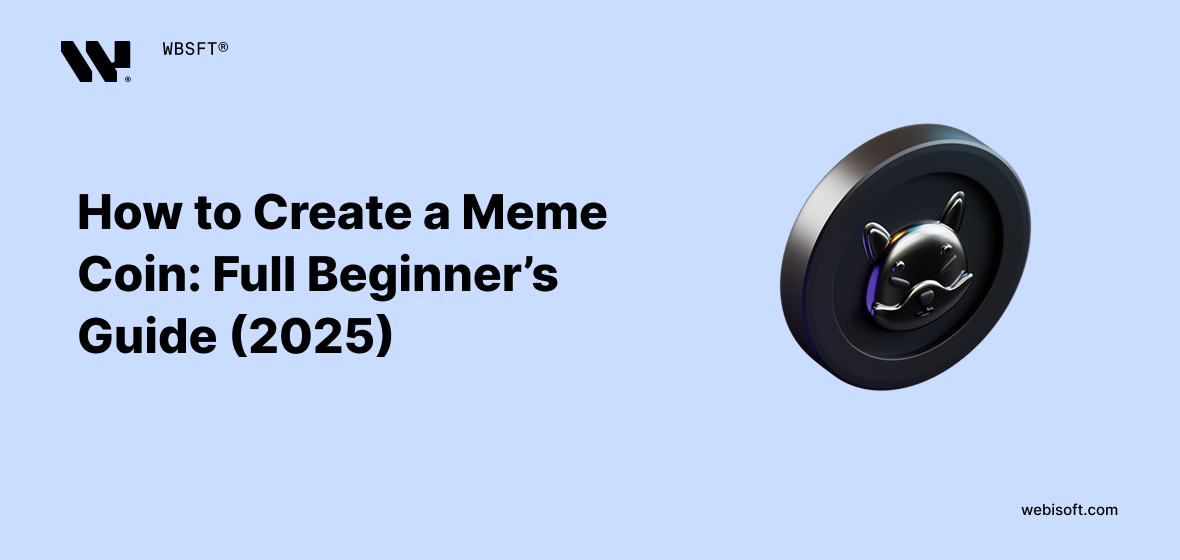 How to Create a Meme Coin: Step-by-Step Guide (2025)