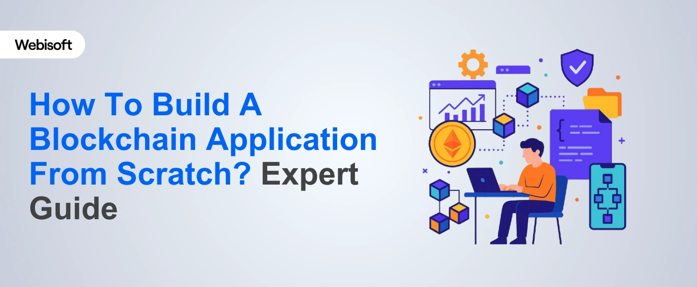 How to Build a Blockchain Application from Scratch