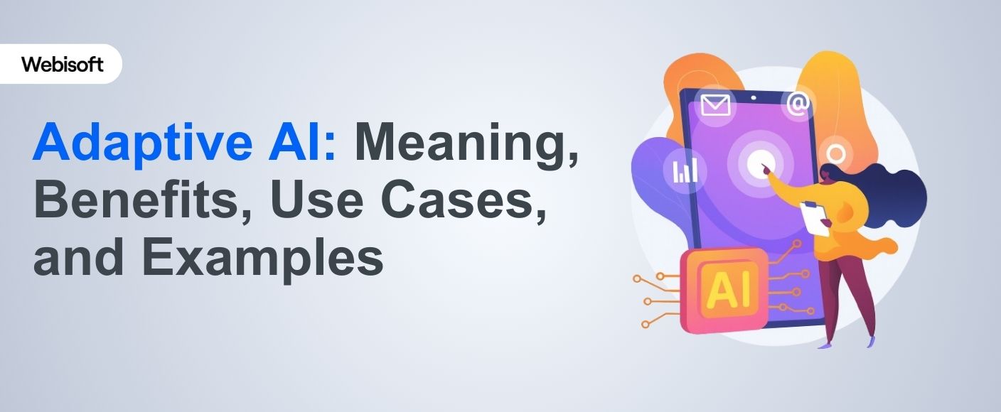 Adaptive AI: Explore the Use Cases, Examples, and Others