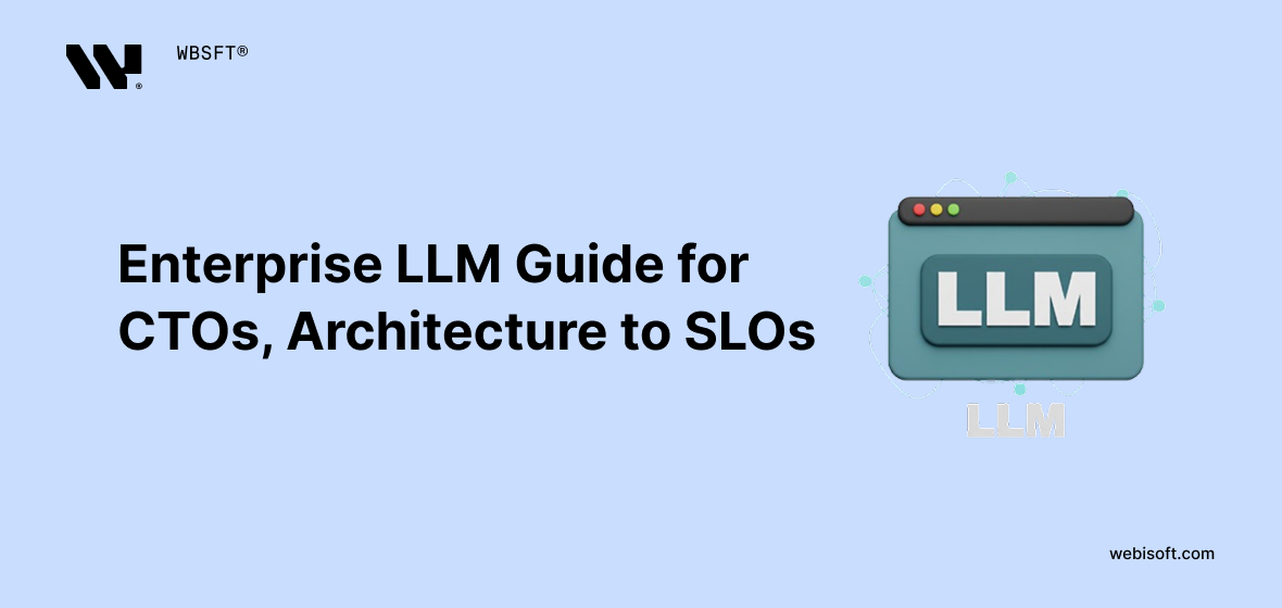 Enterprise LLM Guide for CTOs, Architecture to SLOs