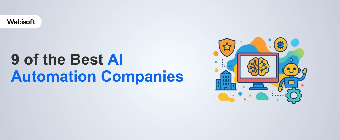 9 of the Best AI Automation Companies - Webisoft Blog
