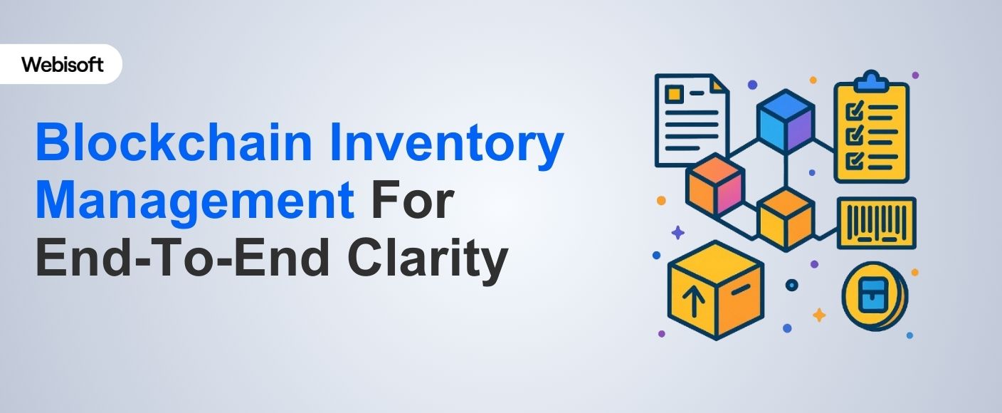 Blockchain Inventory Management For End-To-End Clarity