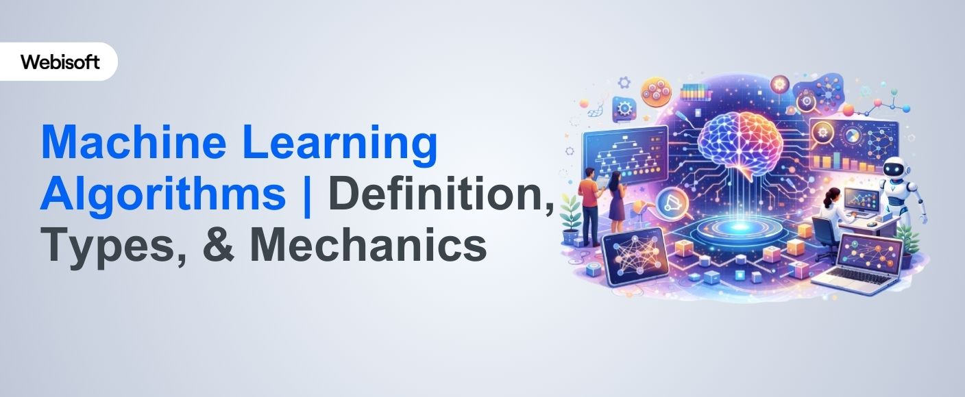 Machine Learning Algorithms | Definition, Types, & Mechanics