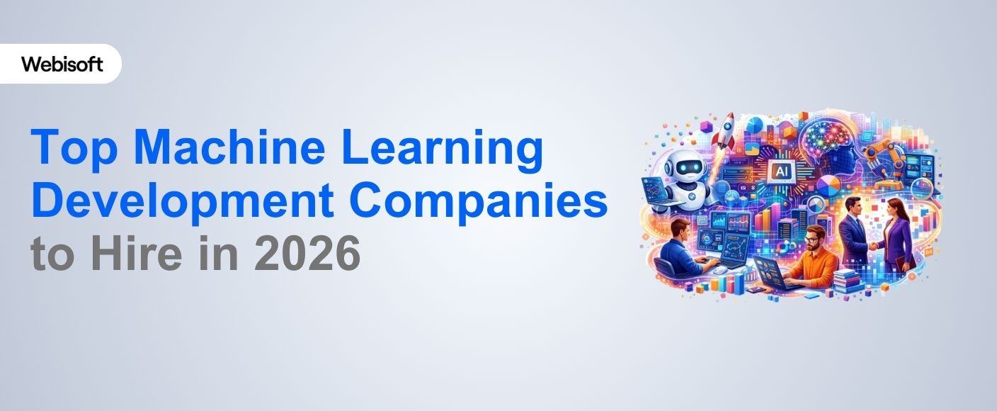 Top Machine Learning Development Companies to Hire in 2026
