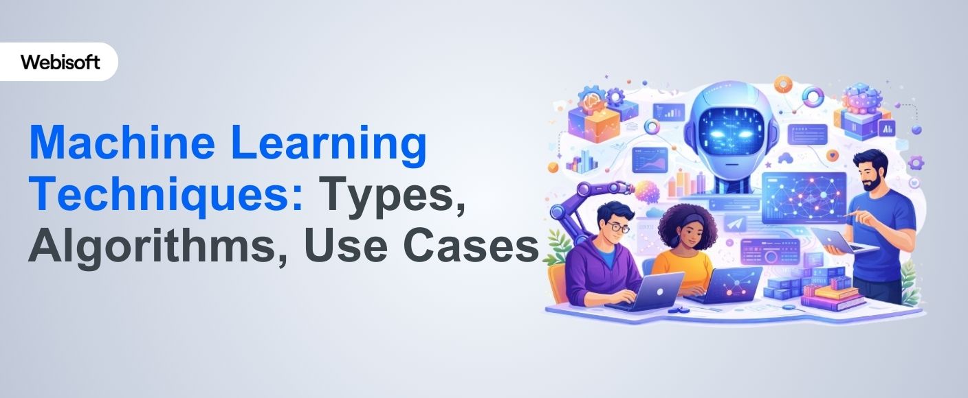 Machine Learning Techniques: Types, Algorithms, Use Cases